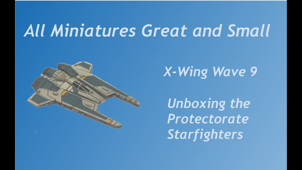 X-Wing - Wave 9 - Protectorate Fighter unboxing - YouTube