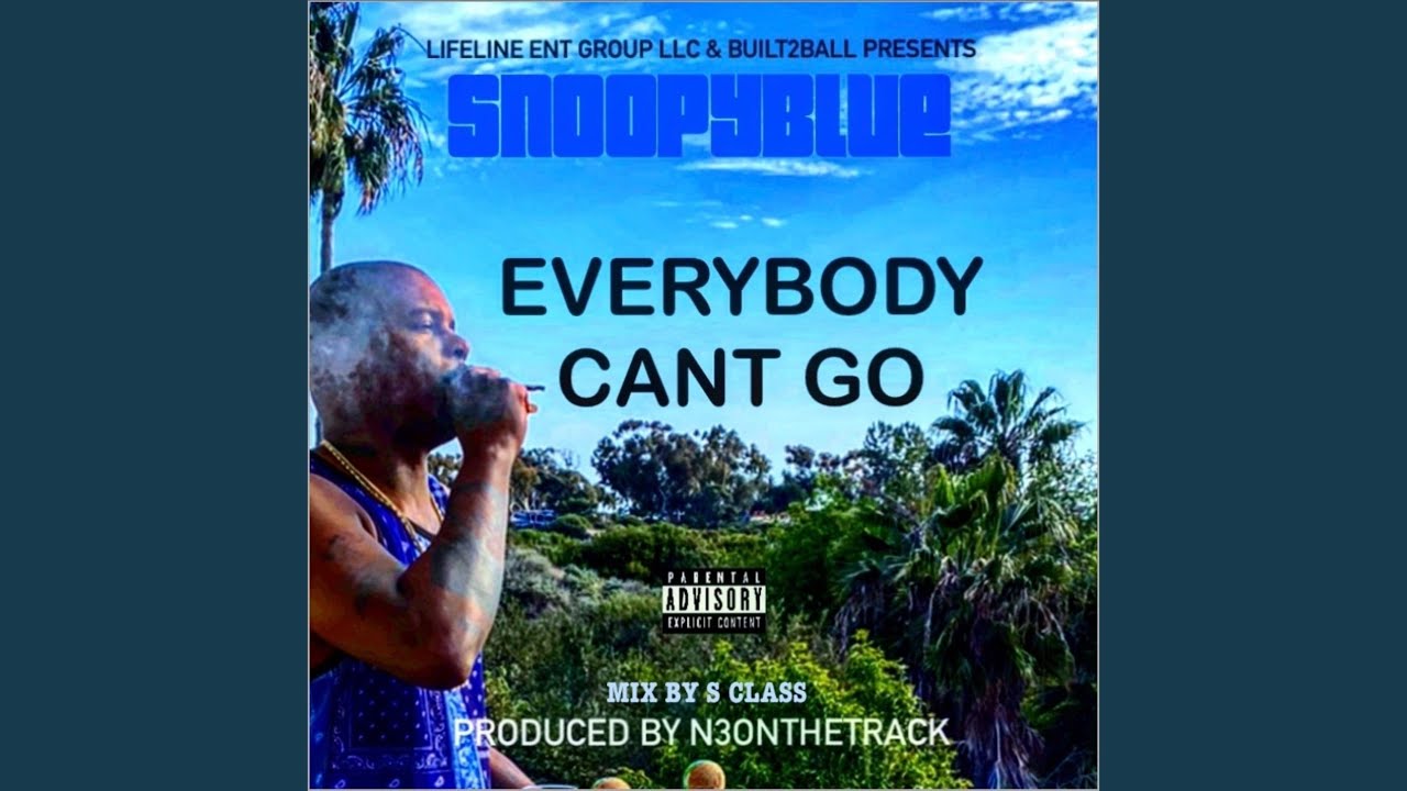 Everybody Can t Go YouTube