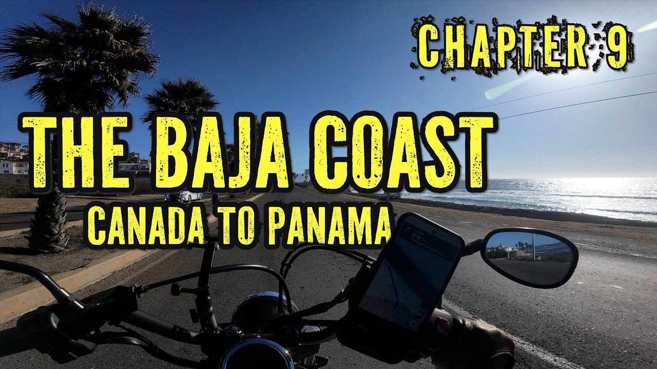The Baja Coast on a Motorcycle | Canada to Panama Solo | Chapter 9 ...
