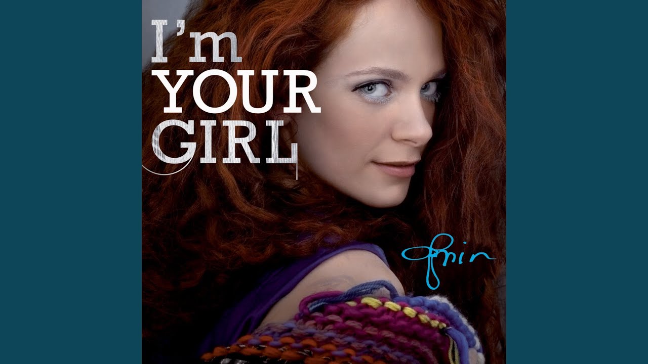 Im Your Girl Youtube