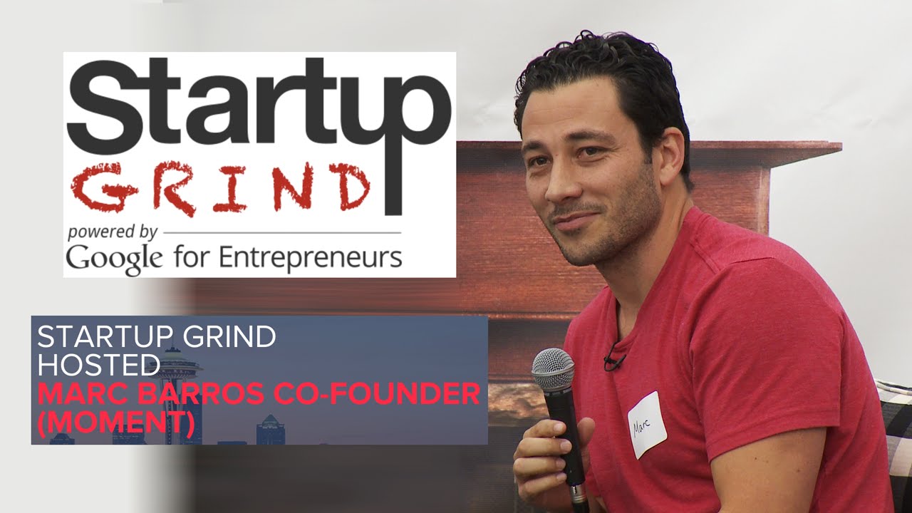 Marc Barros (Moment) at Startup Grind Seattle - YouTube