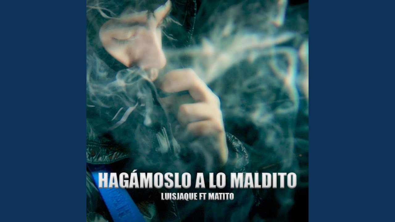 Hagámoslo a lo maldito (feat. Matito) - YouTube