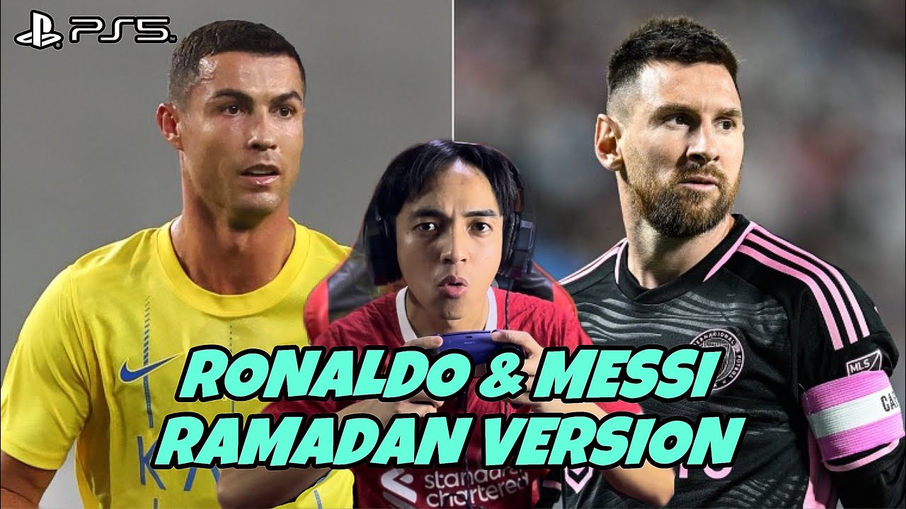RONALDO & MESSI BERPUASA DI BULAN RAMADAN !!! | FC 24 (PS5) (Bahasa ...
