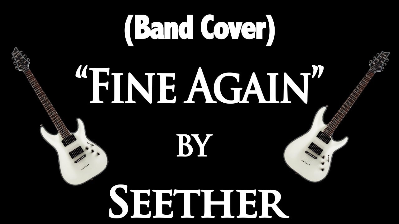 (Band Cover) "Fine Again" by Seether - YouTube