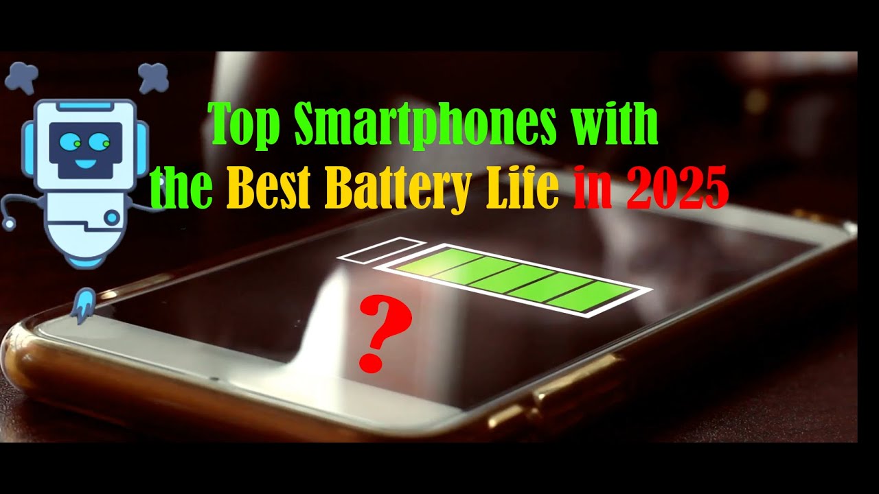 Top Smartphones with the Best Battery Life in 2025 - YouTube