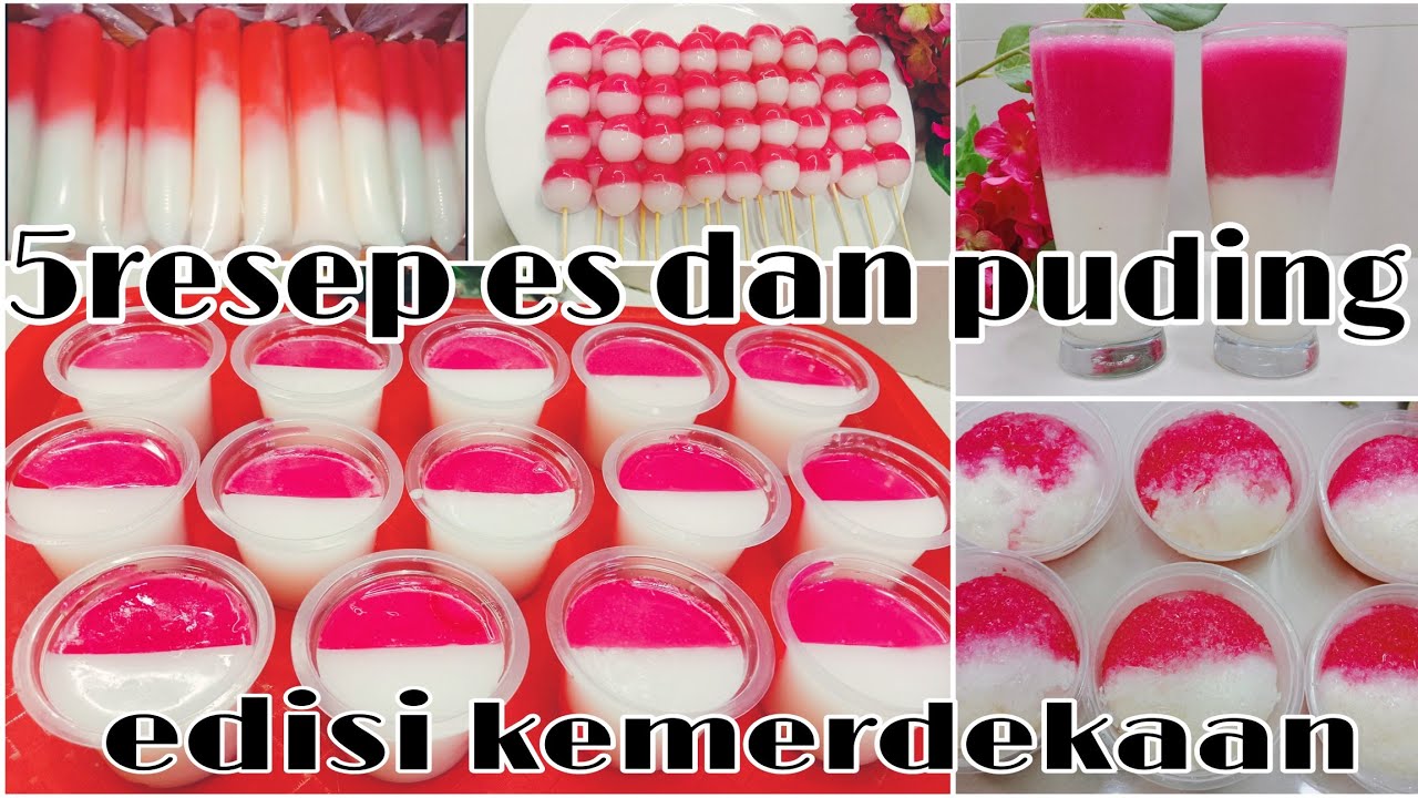5 resep es dan puding edisi kemerdekaan |puding merah putih |es kepal ...
