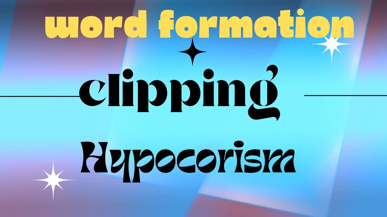 Clipping and its examples and its part with defination and examples ...