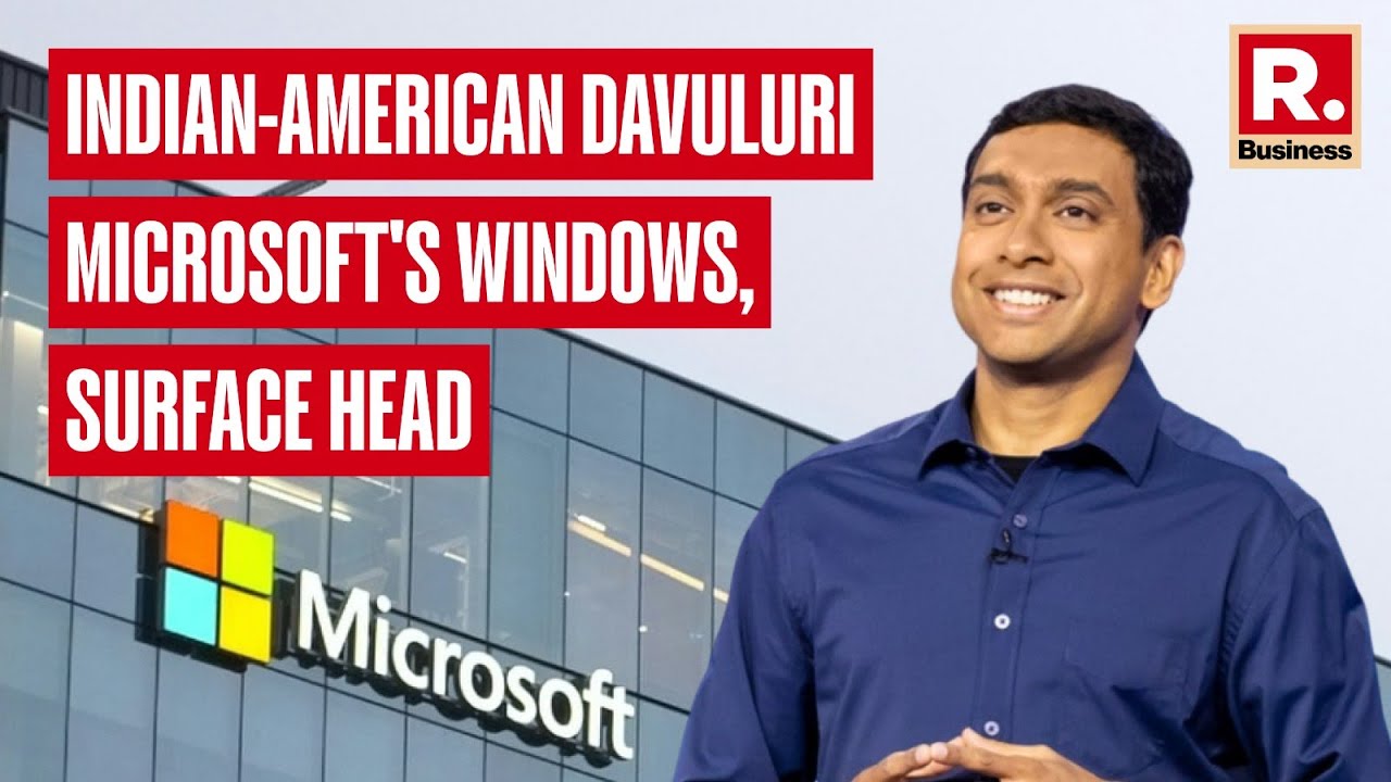 Indian-American Davuluri Microsoft's Windows, Surface head | Republic ...