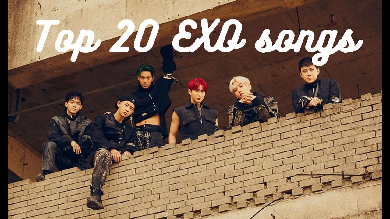 My Top 20 EXO Songs - YouTube