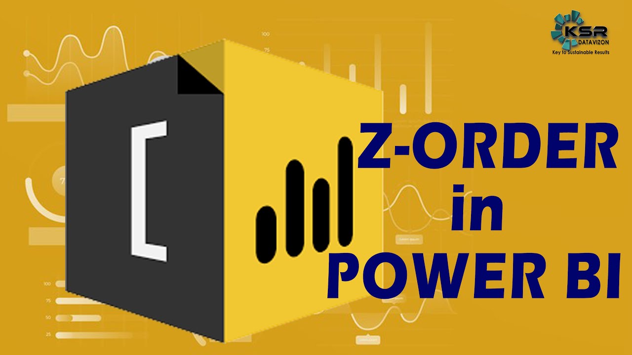 Z Order In Power Bi Importance And Uses Of Z Order In Power Bi KSR