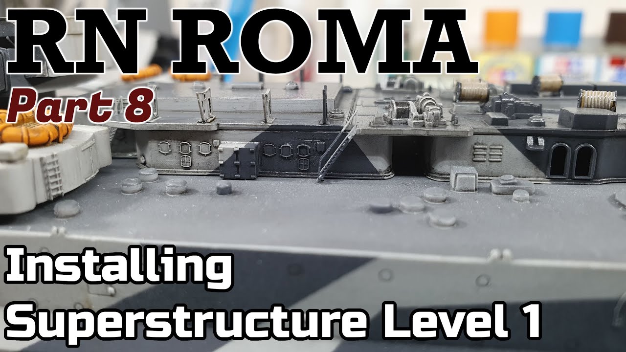 1:350 RN Roma: Part 8 - Installing Superstructure Level 1 - YouTube