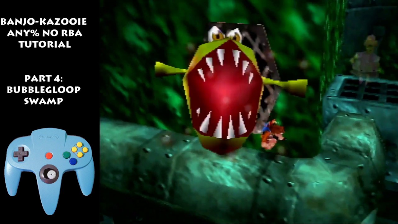 Banjo-Kazooie any% No RBA Tutorial Part 4: Bubblegloop Swamp - YouTube