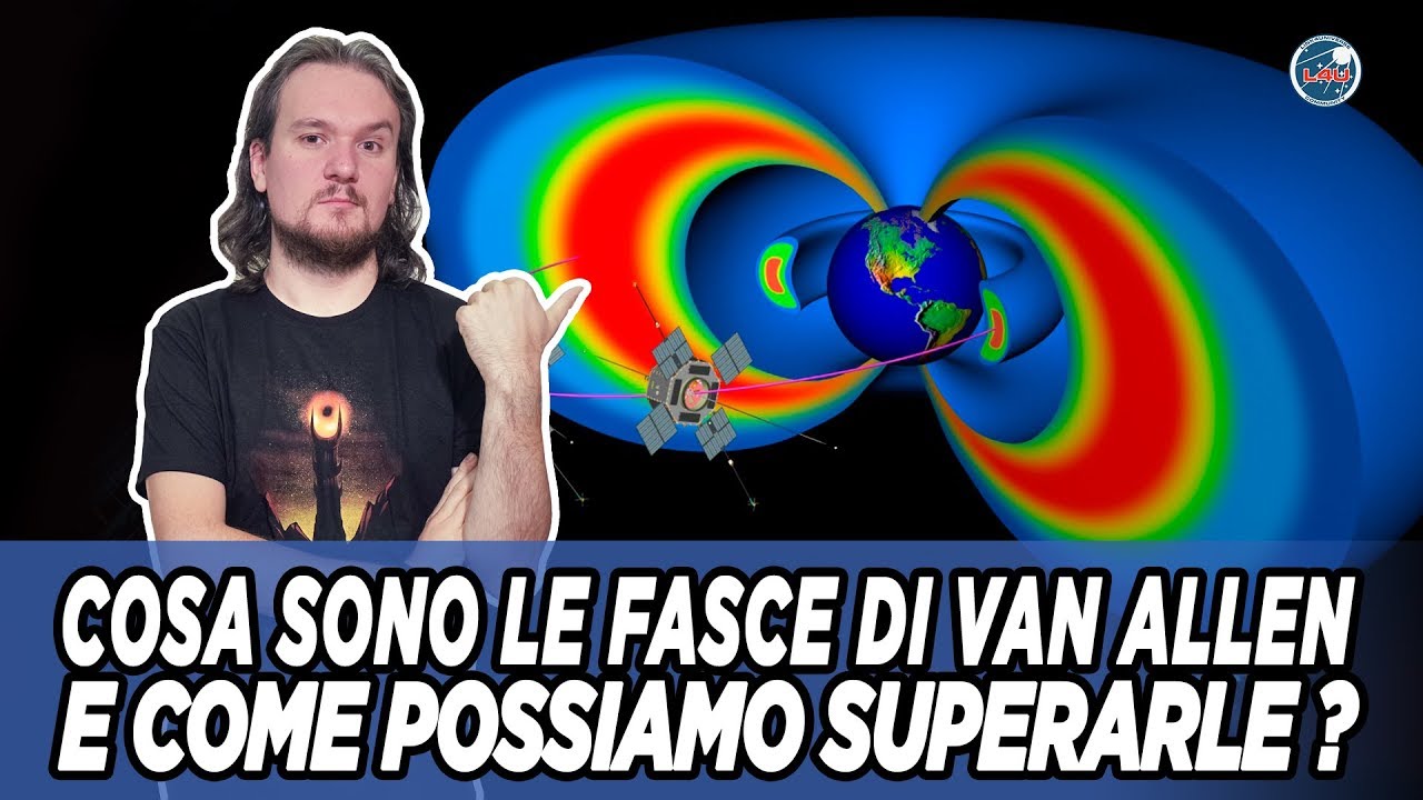 Cosa sono le fasce di Van Allen e come possiamo superarle ? - YouTube