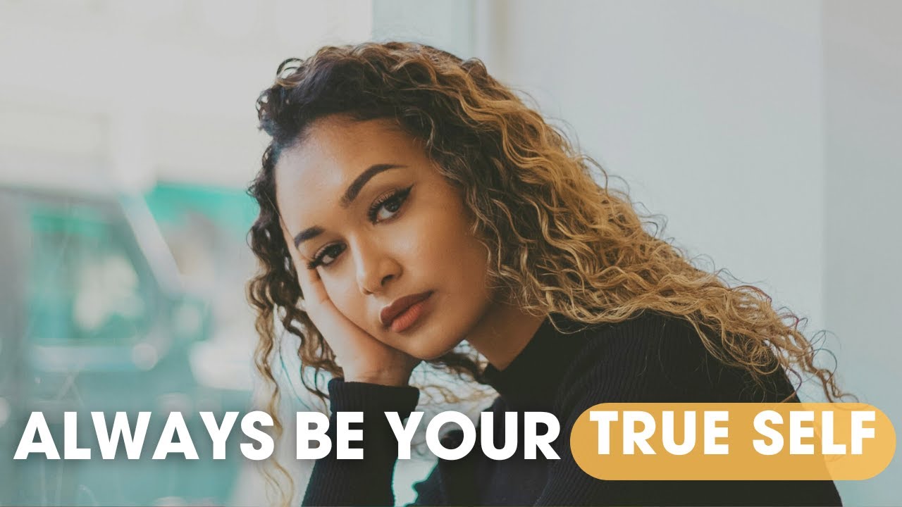 Being Your True Self Is Powerful - YouTube