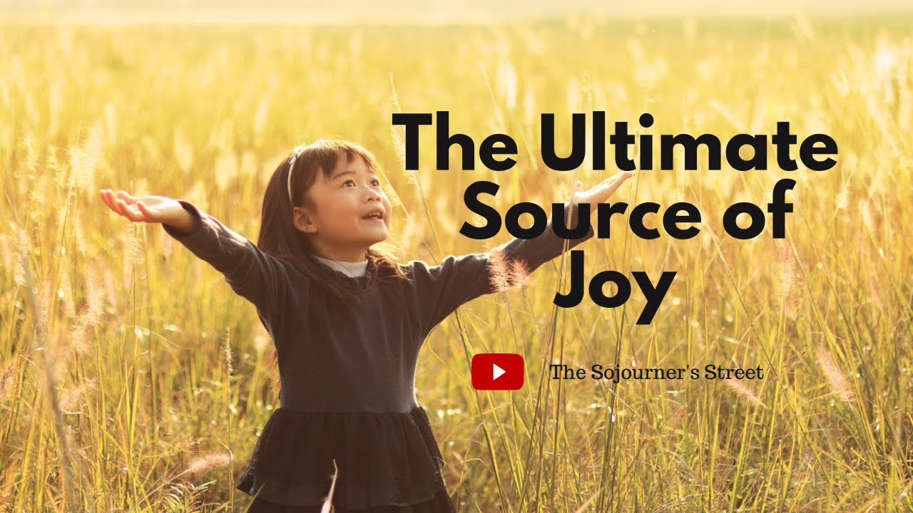 The Ultimate Source Of Joy - YouTube