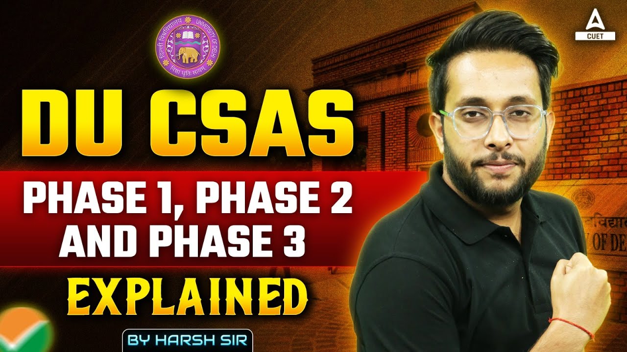 DU CSAS Phase 1, Phase 2 and Phase 3 Explained 📑 Complete Details - YouTube