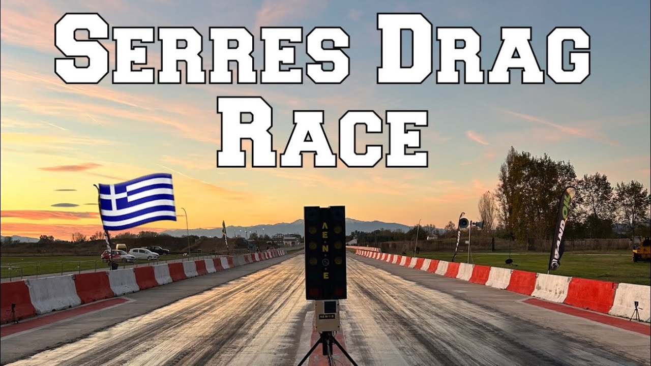 I Visited Greece and checked out Drag Racing at Serres Racing Circuit ...