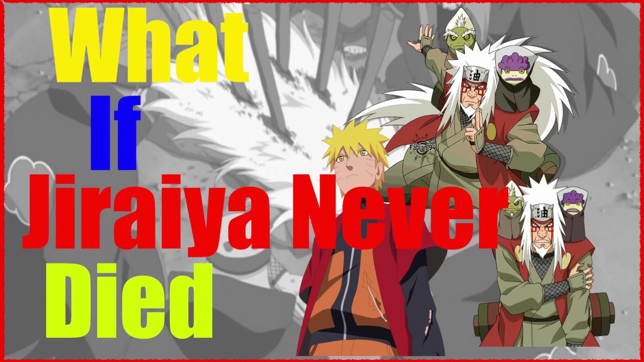 What If Jiraiya Never Died | Naruto What If - YouTube