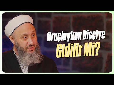 Oruçluyken Dişçiye Gidilir Mi? | Fatih Kalender Hoca