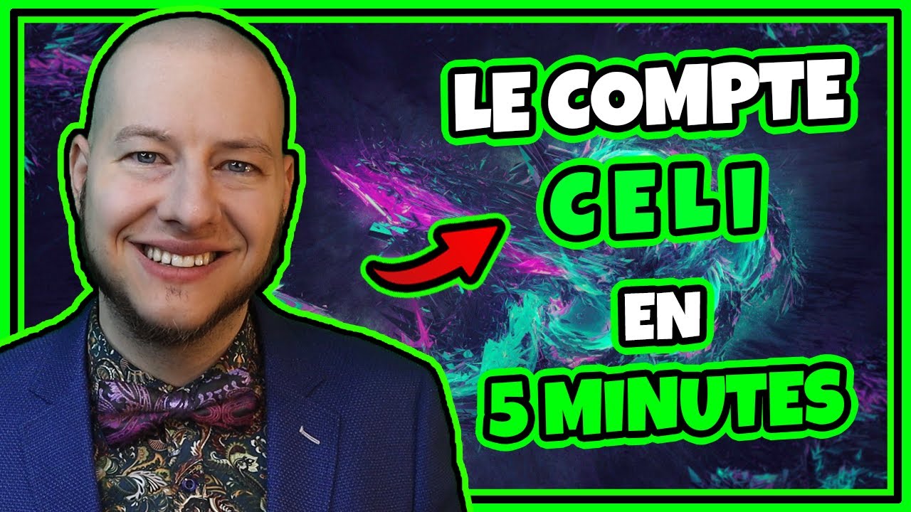 Le Compte CELI en 5 minutes: Informations essentielles à retenir - YouTube