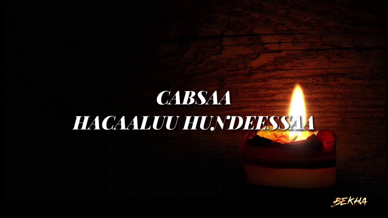 HACAALUU HUNDEESSAA - CABSAA - Lyrics - YouTube