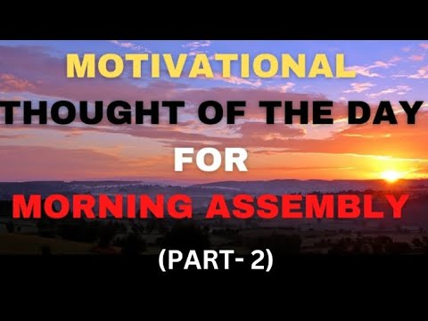 Good Morning Thoughts for Morning Assembly | Thought of the day for ...