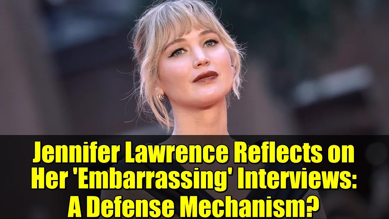 Jennifer Lawrence Reflects on Her 'Embarrassing' Interviews: A Defense ...
