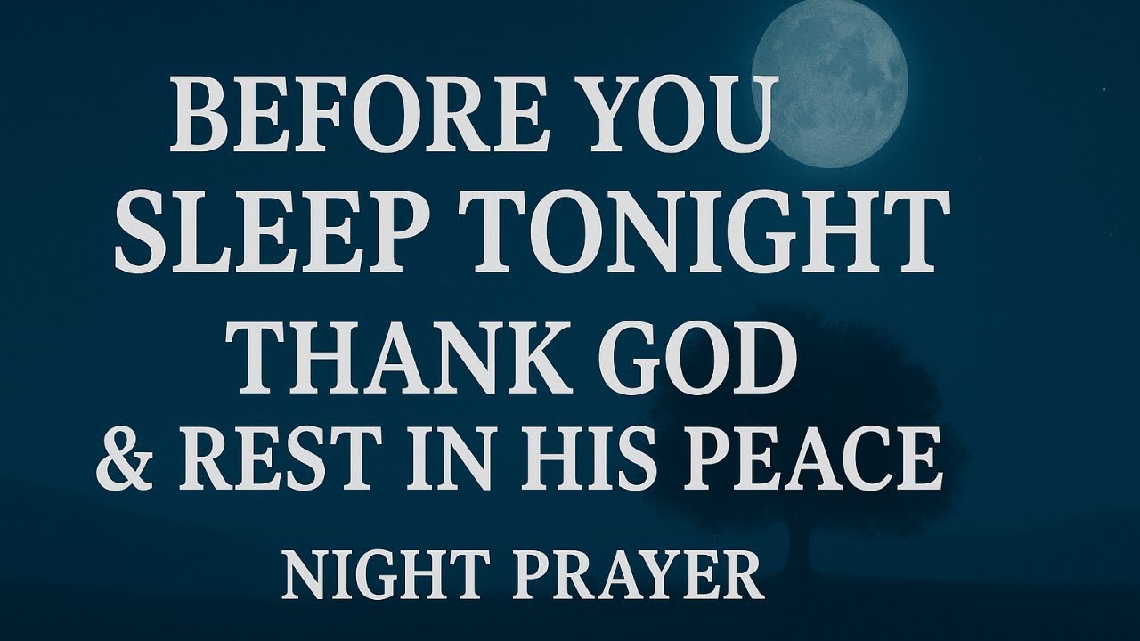 Night Prayer Before Going to Bed 🌙 Thank God for Today & Sleep ...