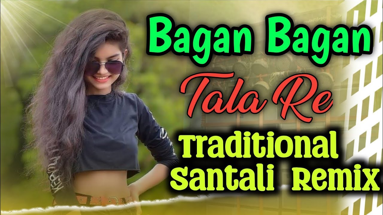 Bagan Bagan Tala Re//New Santali Traditional Dj Songs 2025#santali