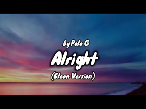 Alright by Polo G (clean)(lyrics) - YouTube
