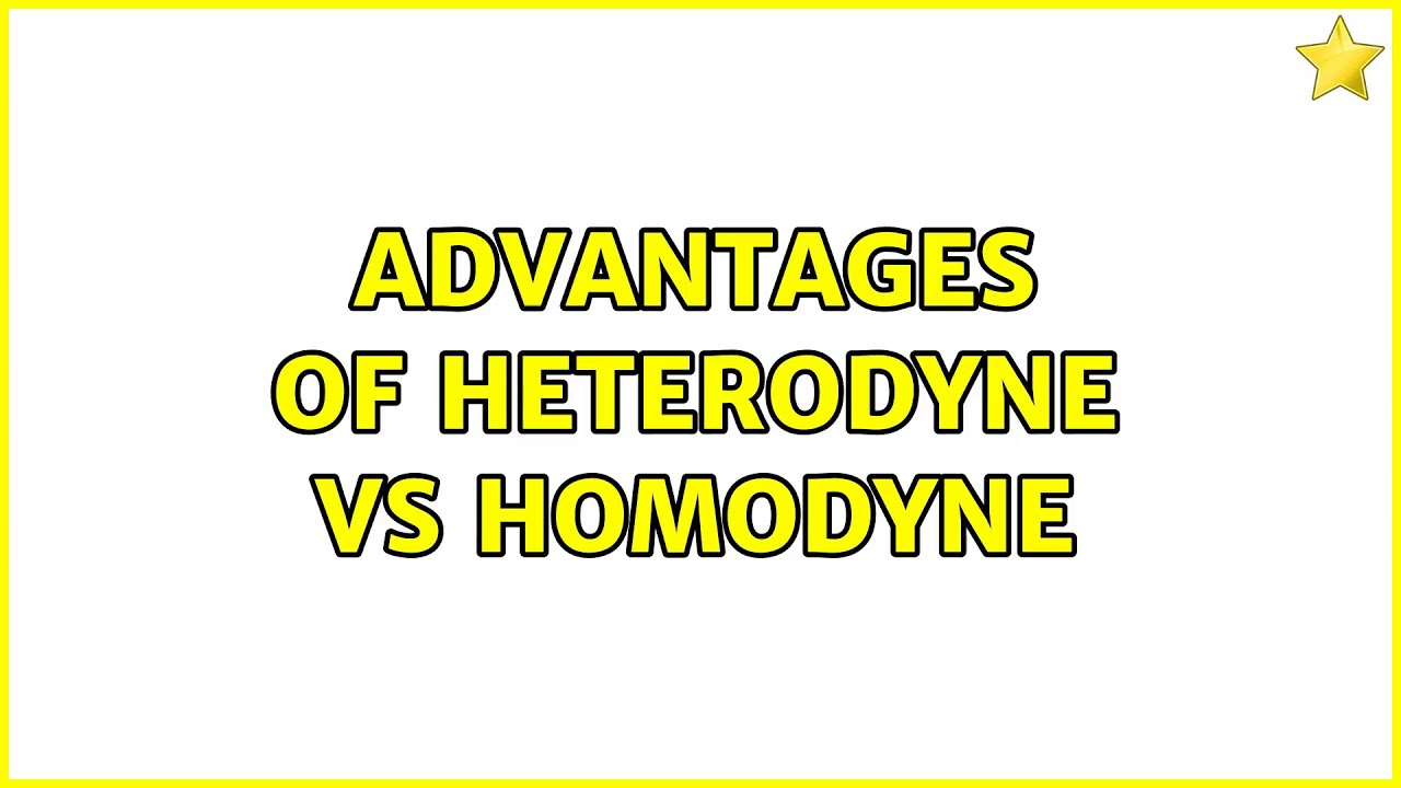 Advantages of Heterodyne vs Homodyne - YouTube
