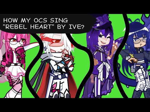 How DIVISION (MY OCS) Sing: "REBEL HEARTS" By IVE? | (also, desc for ...