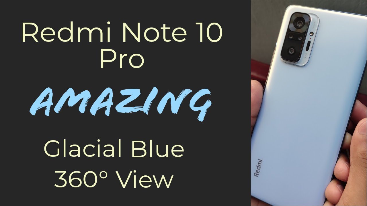 Redmi Note 10 Pro Glacial Blue 360° View 🔥🔥 - YouTube