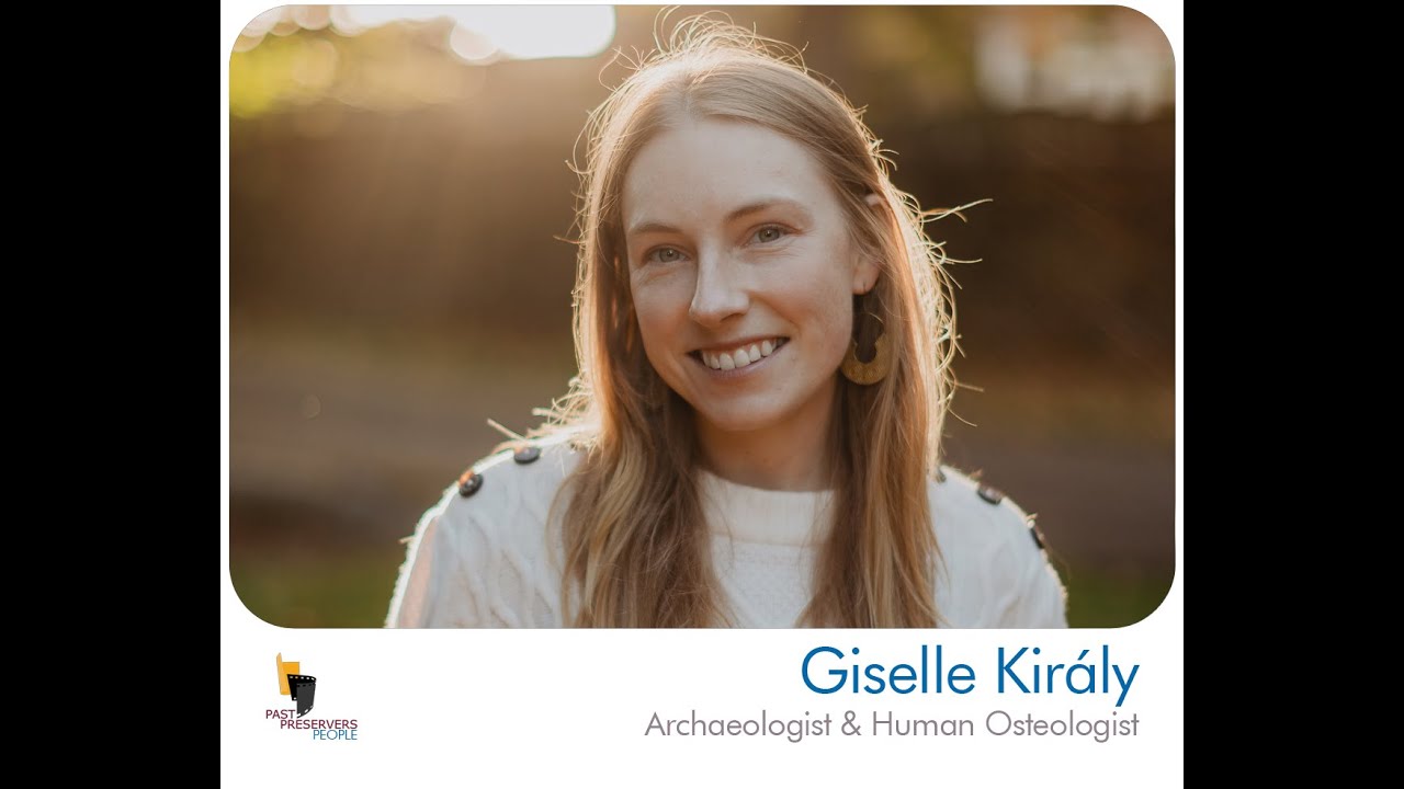 Giselle Király, Archaeologist & Human Osteologist - YouTube