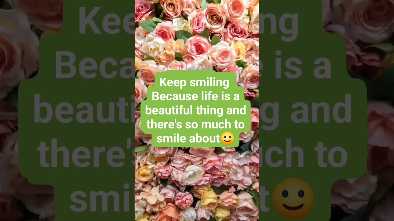 Keep Smiling Because Life Is A Beautiful Thing Tumblr