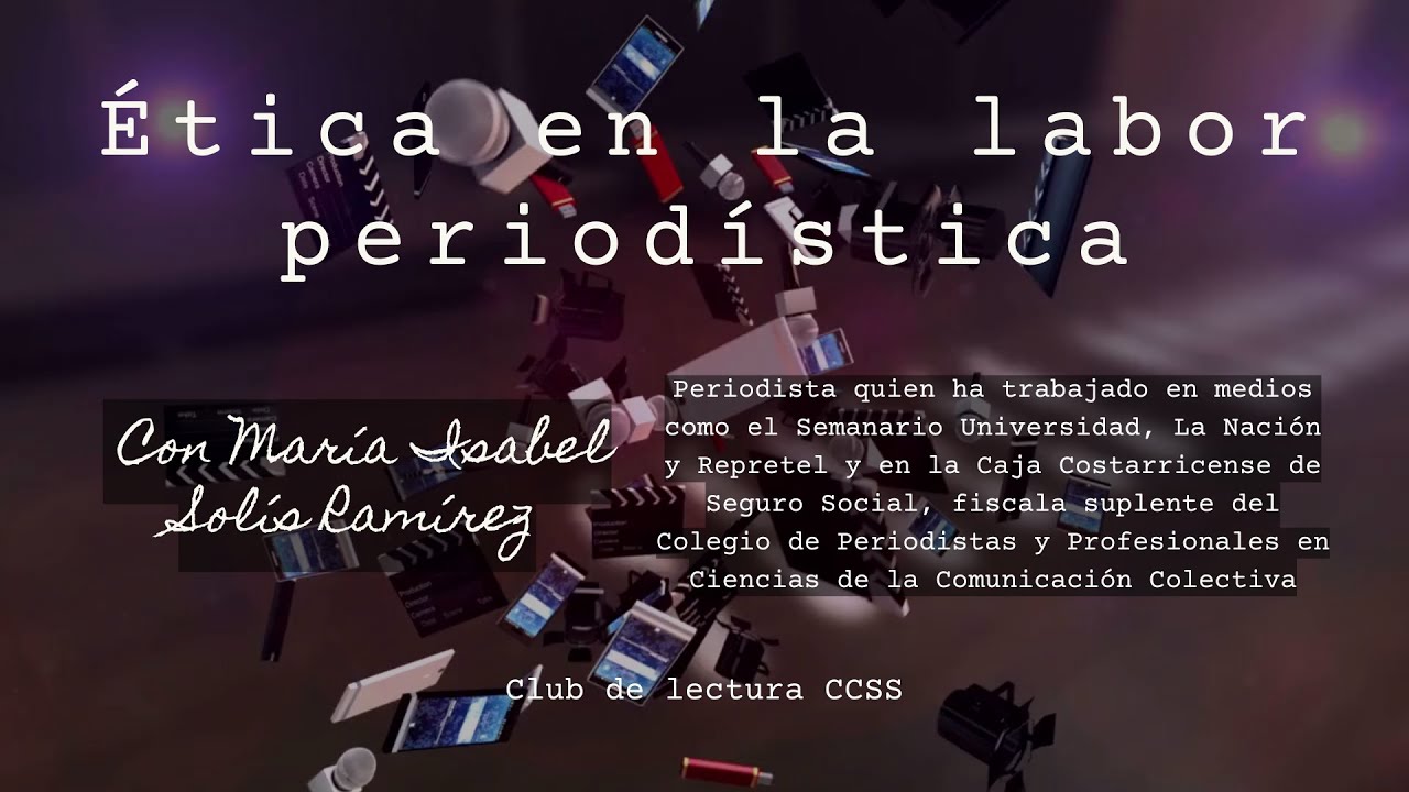 'Ética en la labor periodística', con María Isabel Solís Ramírez - YouTube