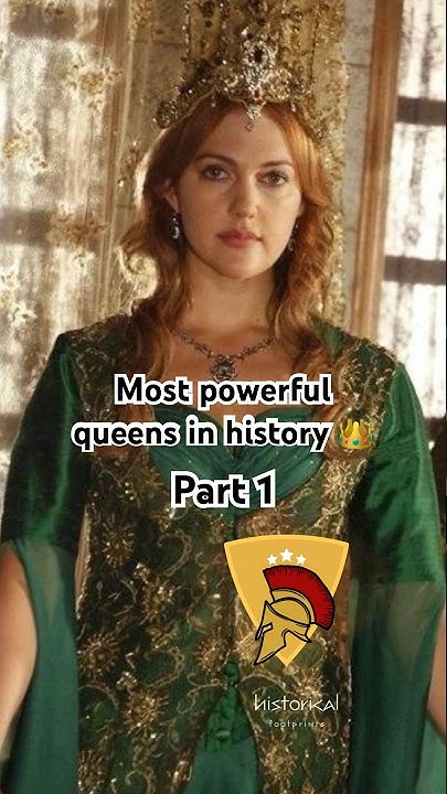 Hürrem: Most powerful queens in history 👑 #queen #mostpowerfulqueens #queen #hürremsultan # ...