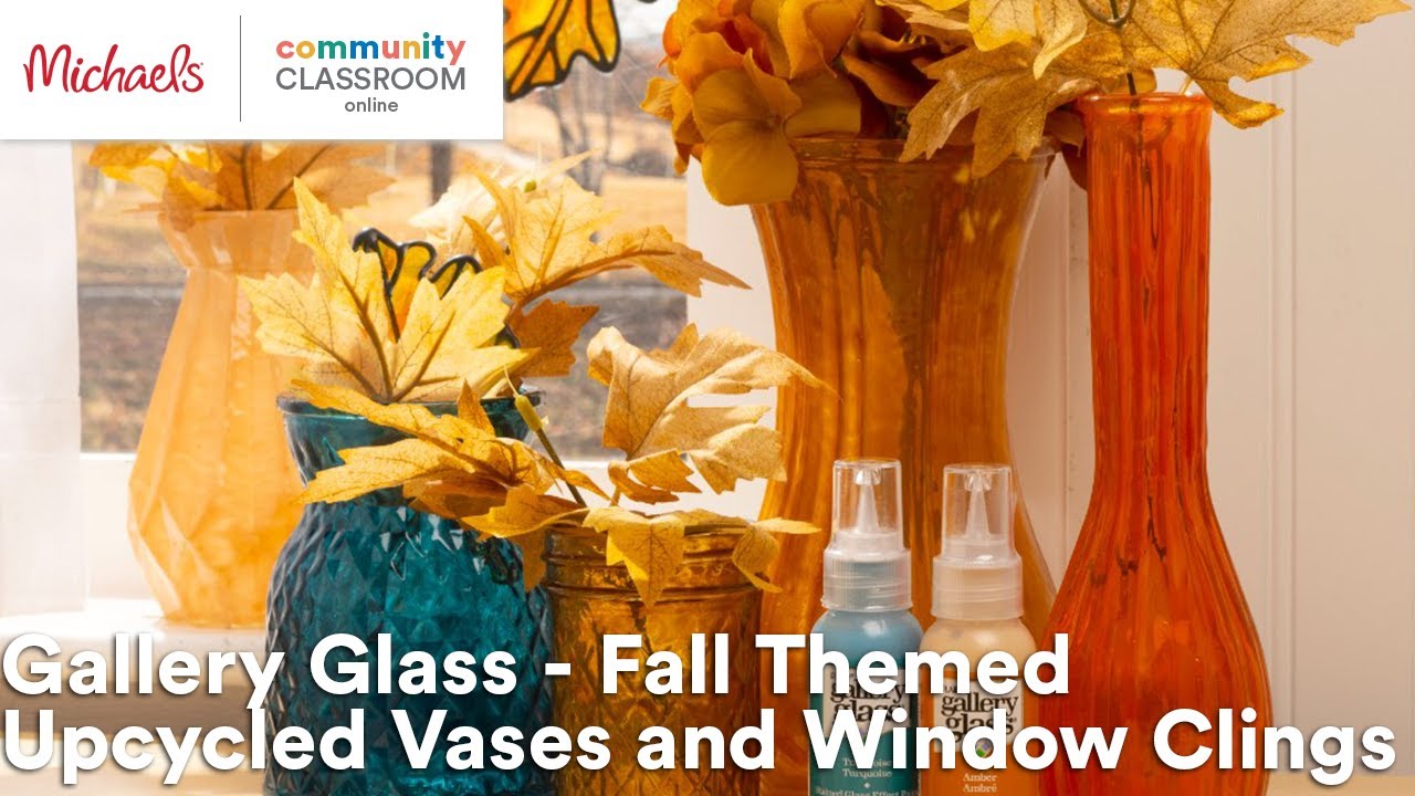 Online Class: Gallery Glass - Fall Themed Upcycled Vases and Window ...