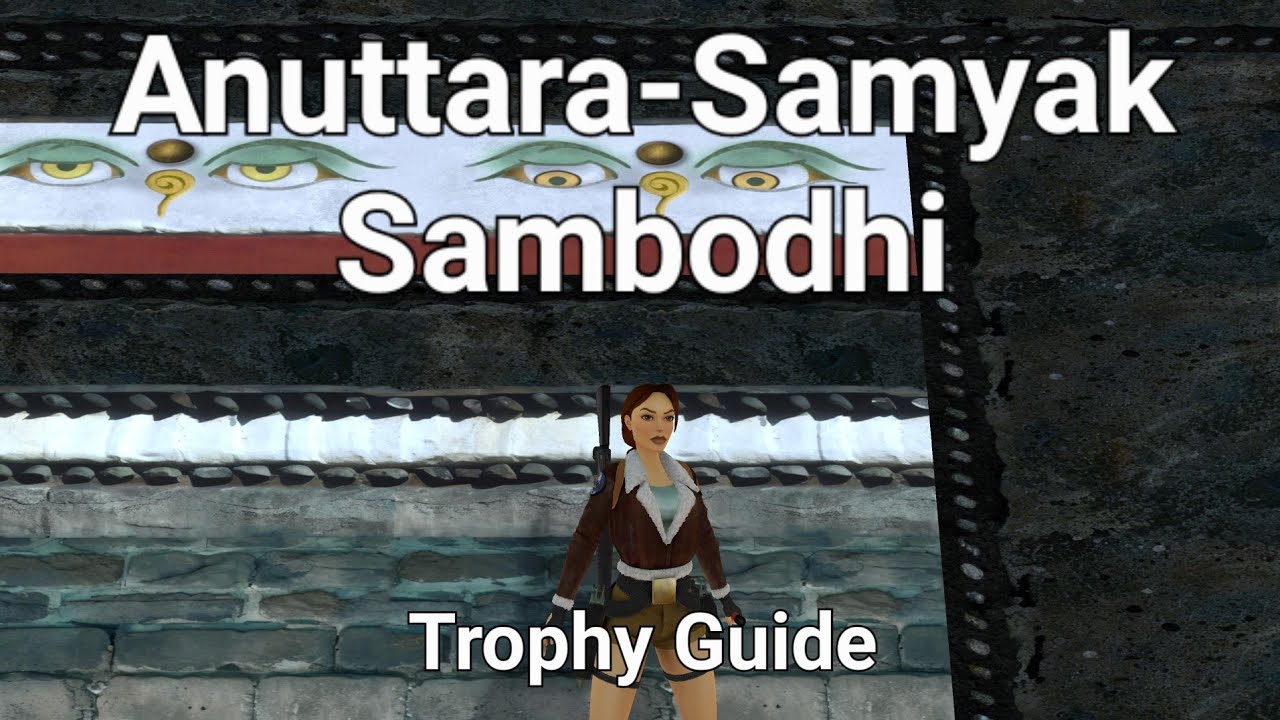 Tomb Raider 2 Remastered Anuttara-Samyak Sambodhi Trophy (Unlocking TR2 ...