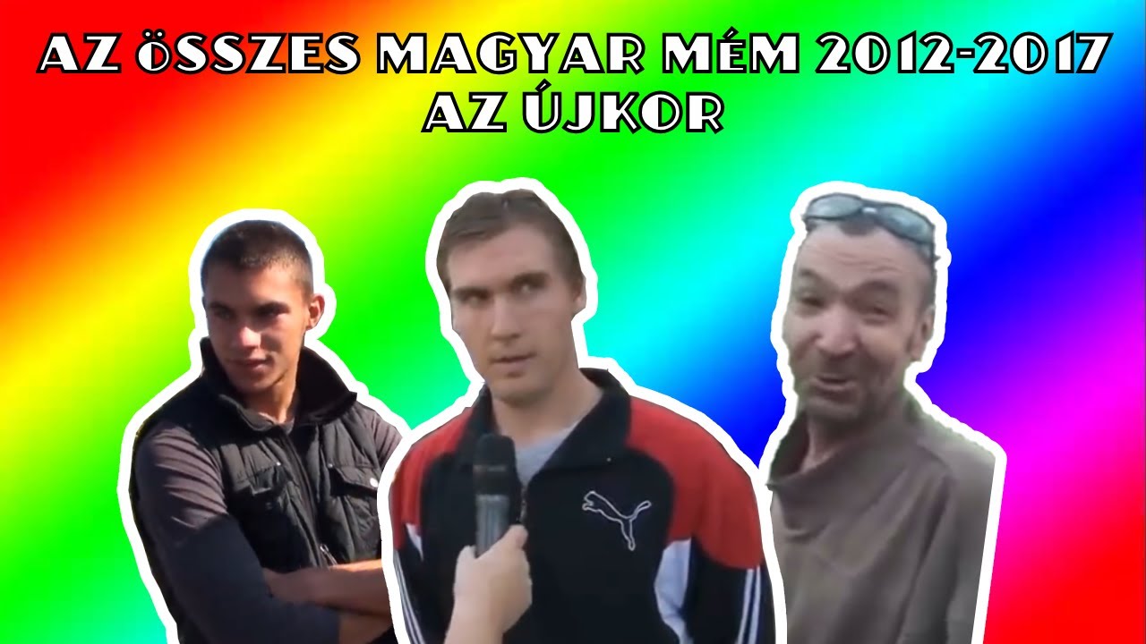 Az Összes Magyar Mém Időbeli Sorrendben #3: Az újkor (2012-2017) - YouTube