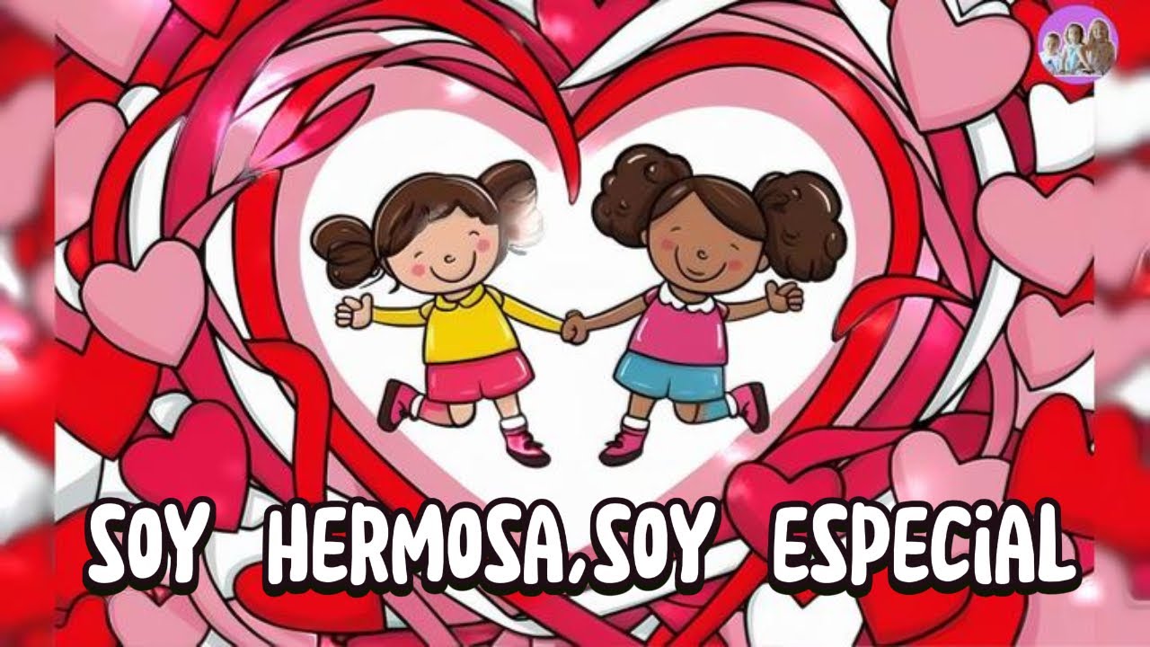 Soy hermosa, soy especial - Canción infantil ️🌟 - YouTube