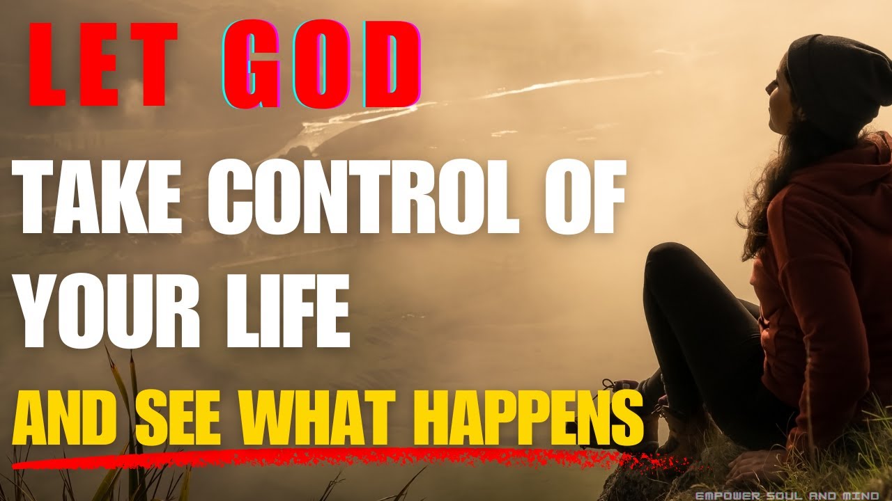 How To Let God Take Control Of Your Life (Christian Motivation) - YouTube