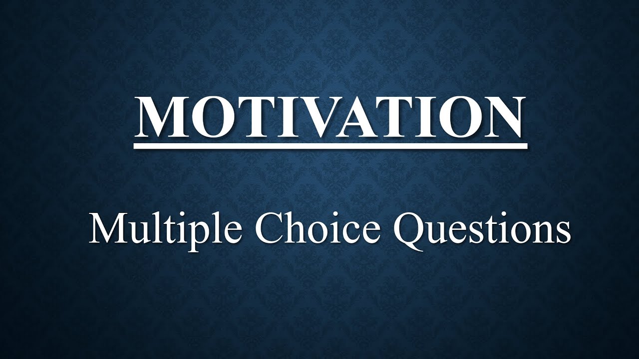 Motivation | Multiple Choice Questions | Detailed Explanation - YouTube