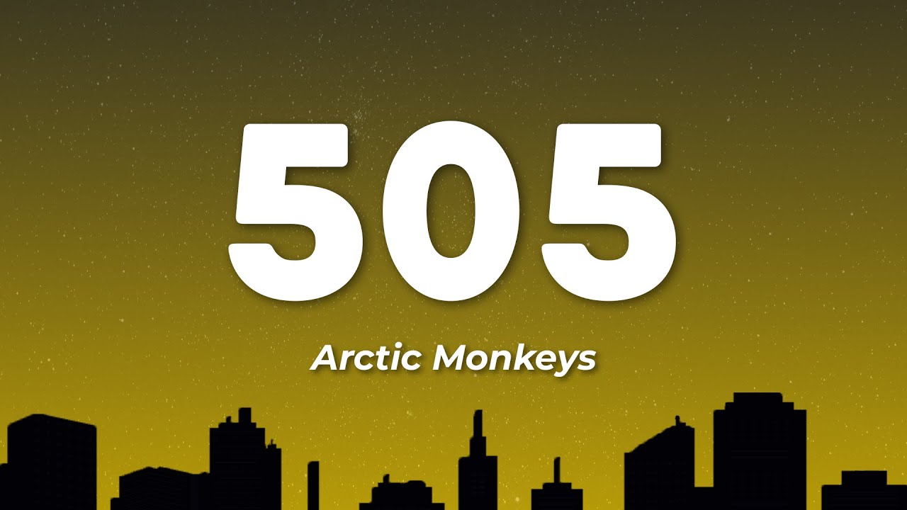 Artic Monkeys - 505 (Lyrics) - YouTube