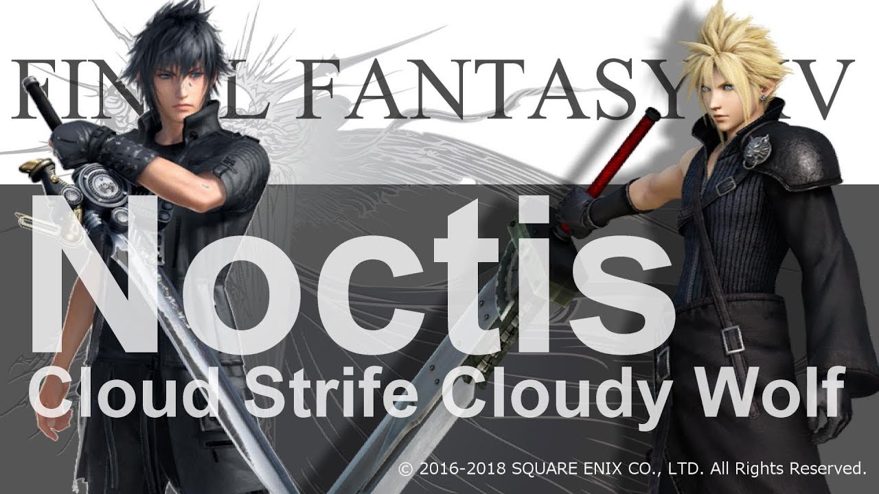 【FFXV】クラウドMOD//Cloud Strife Cloudy Wolf Noctis[FINALFANTASY15/FF15 ...