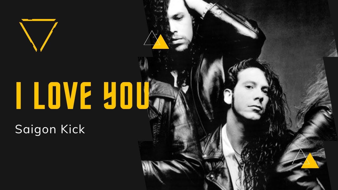 I Love You - Saigon Kick (1993) - YouTube