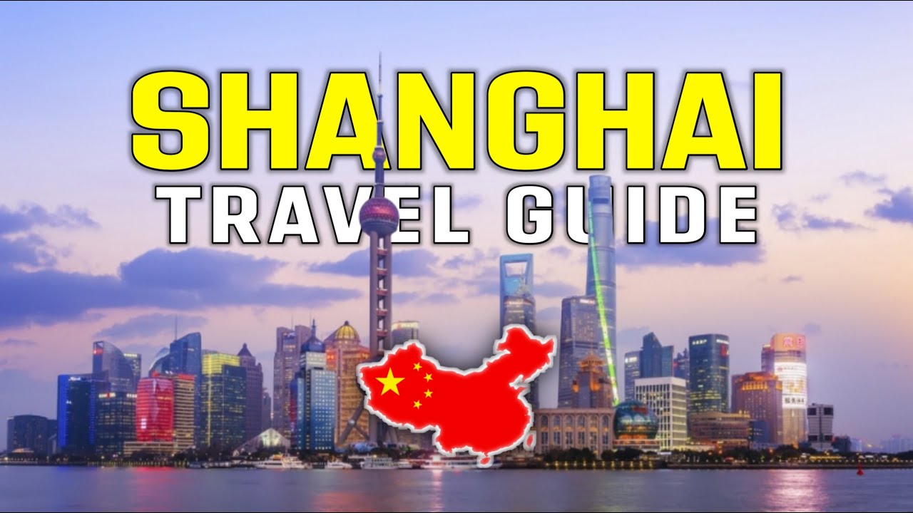 THE ULTIMATE SHANGHAI TRAVEL GUIDE FOR ALL TRAVELERS - YouTube