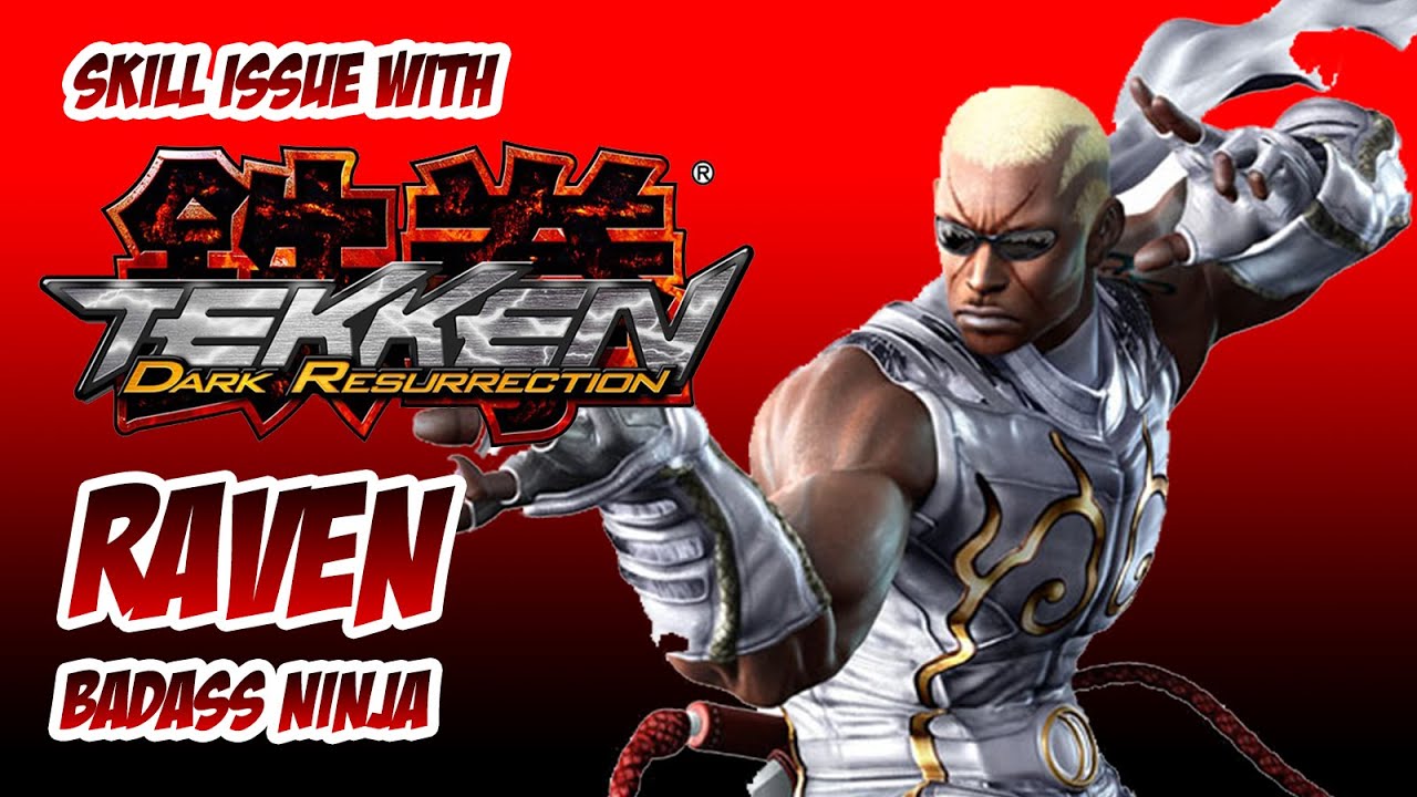 RAVEN | SKILL ISSUE WITH TEKKEN 5 DARK RESURRECTION - YouTube
