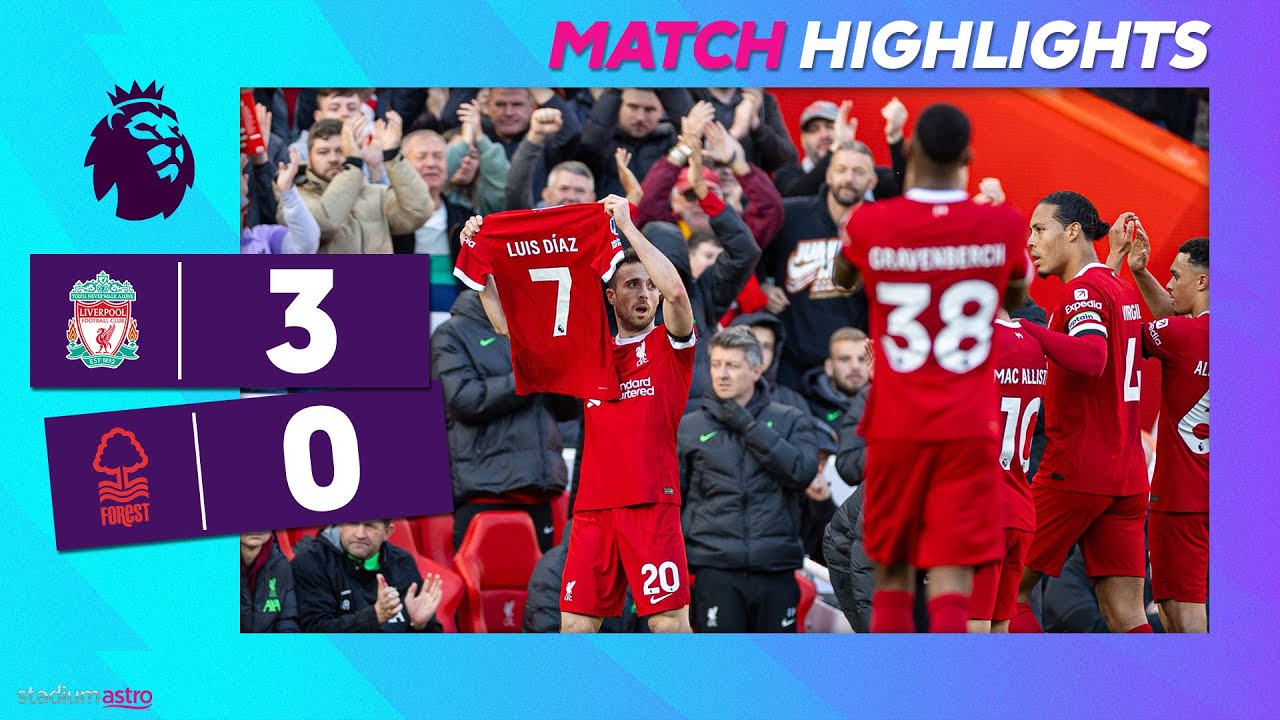 EPL Highlights: Liverpool 3 - 0 Nottingham Forest | Astro SuperSport ...