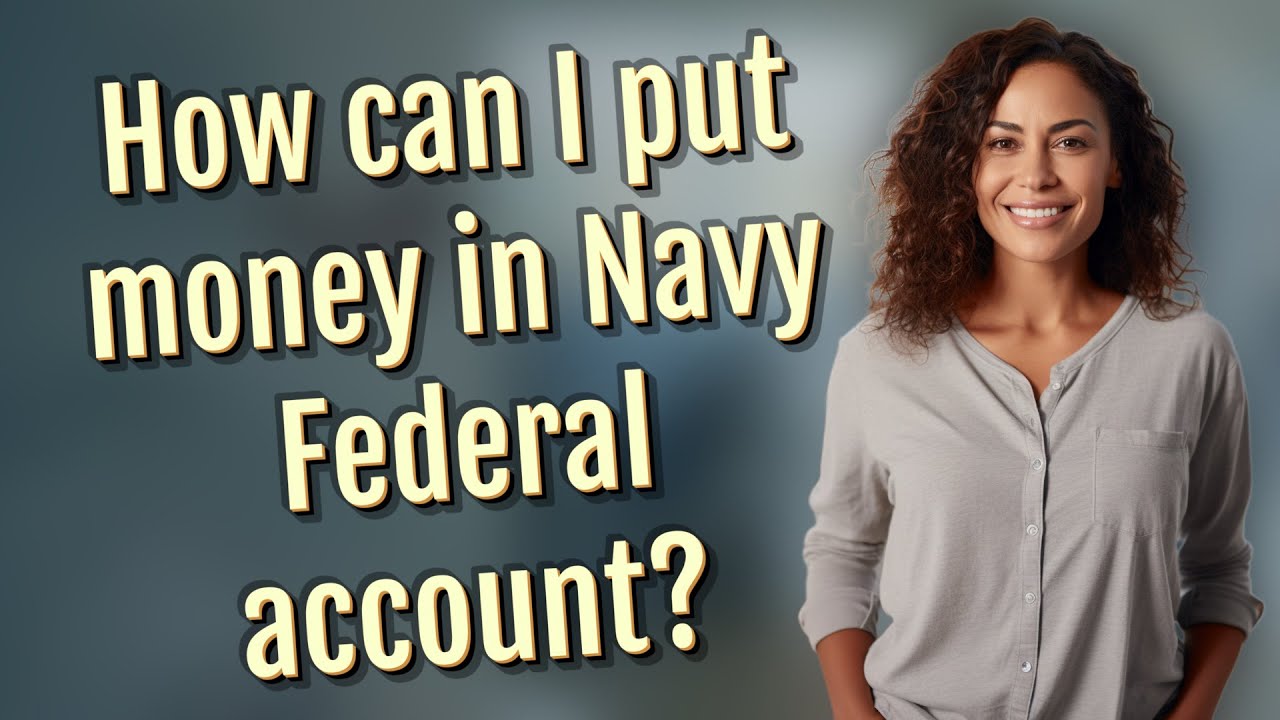 How Can I Put Money In Navy Federal Account YouTube how-can-i-put-money-in-navy-federal-account-youtube